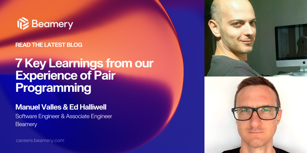 7 Key Learnings from our Experience of Pair Programming | Beamery Careers